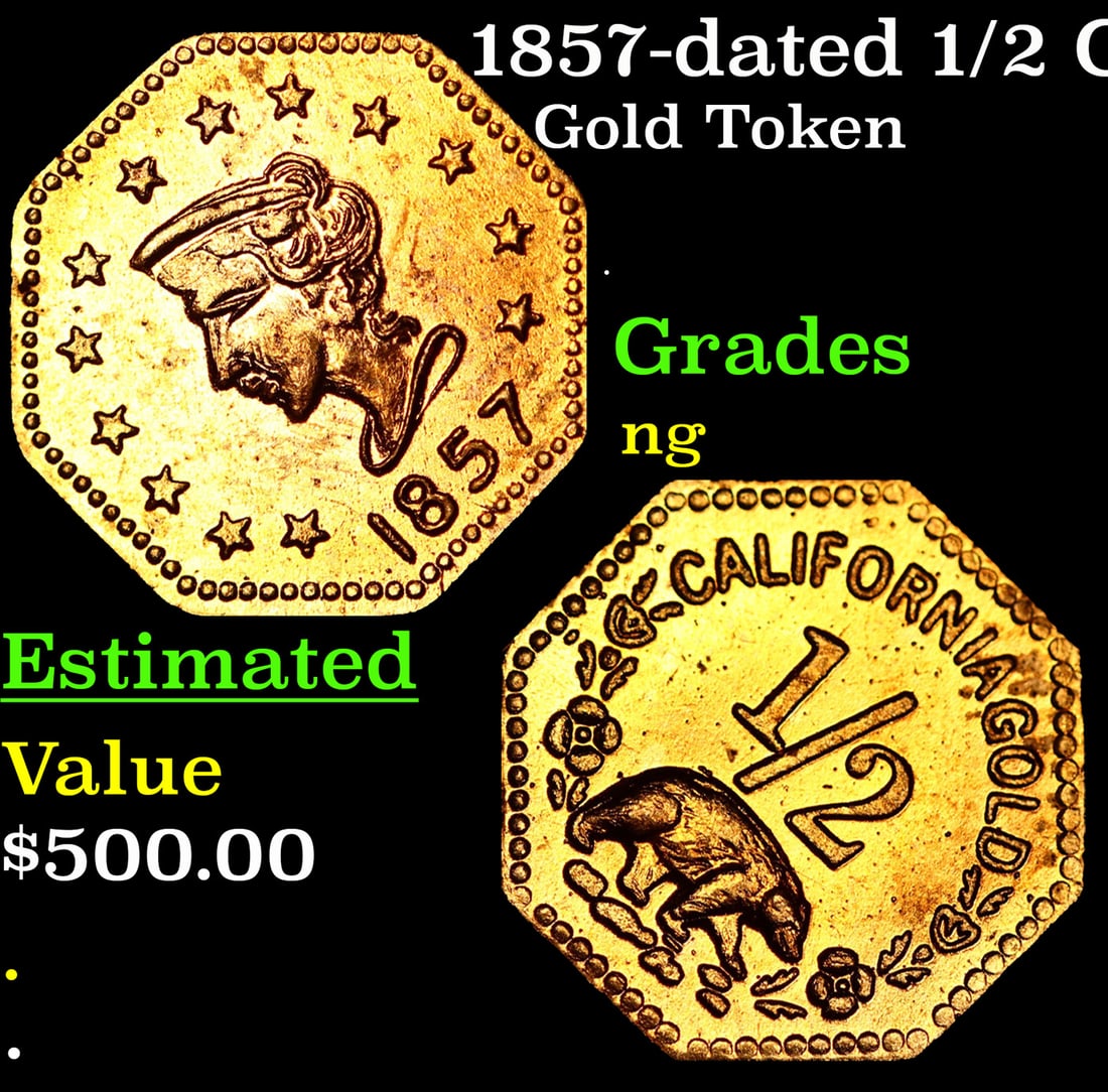 1857 Dated 1/2 California Gold Token Grades