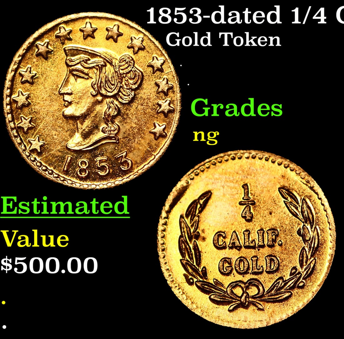 1853 Dated 1/4 California Gold Token Grades