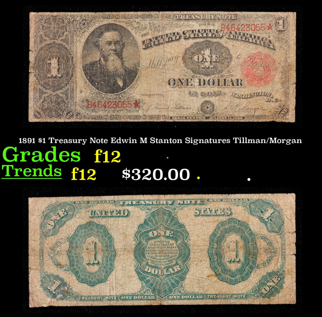 1891 $1 Treasury Note Edwin M Stanton Grades F, Fine Signatures Tillman ...