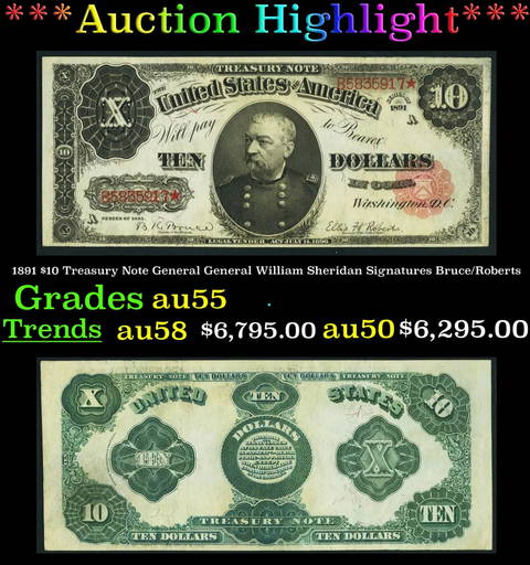 1891 $10 Treasury Note General General William Sheridan Grades Choice ...