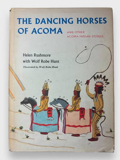 First Edition 1963 The Dancing Horses Of Acoma Author Signed Wolf Robe Hunt