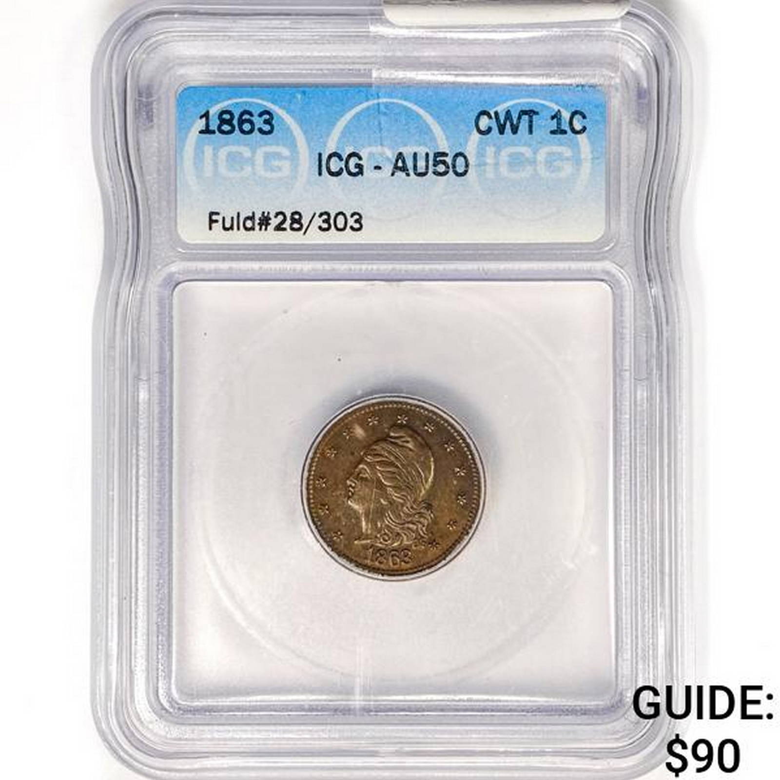 1863 Cwt Cent Fuld#28/303 Icg Au50 Auction