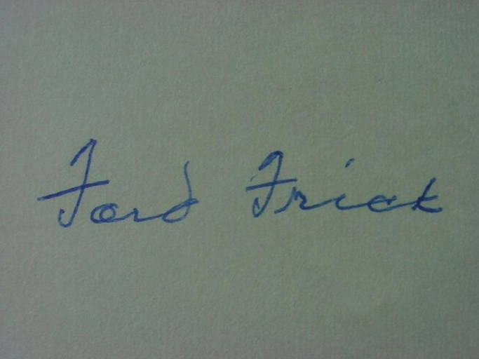 Ford Frick signature card - Aug 20, 2021 | Heroes & Legends in CA