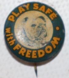 Play Safe With Freedom Oil Company Bulldog Pinback Badge - Jul 13, 2025 ...