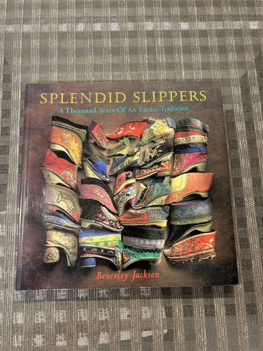 Splendid Slippers 1000 Years Of An Erotic Tradition