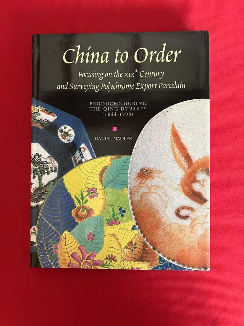 China To Order Produced During The Qing Dynasty By Daniel Nadler Auction
