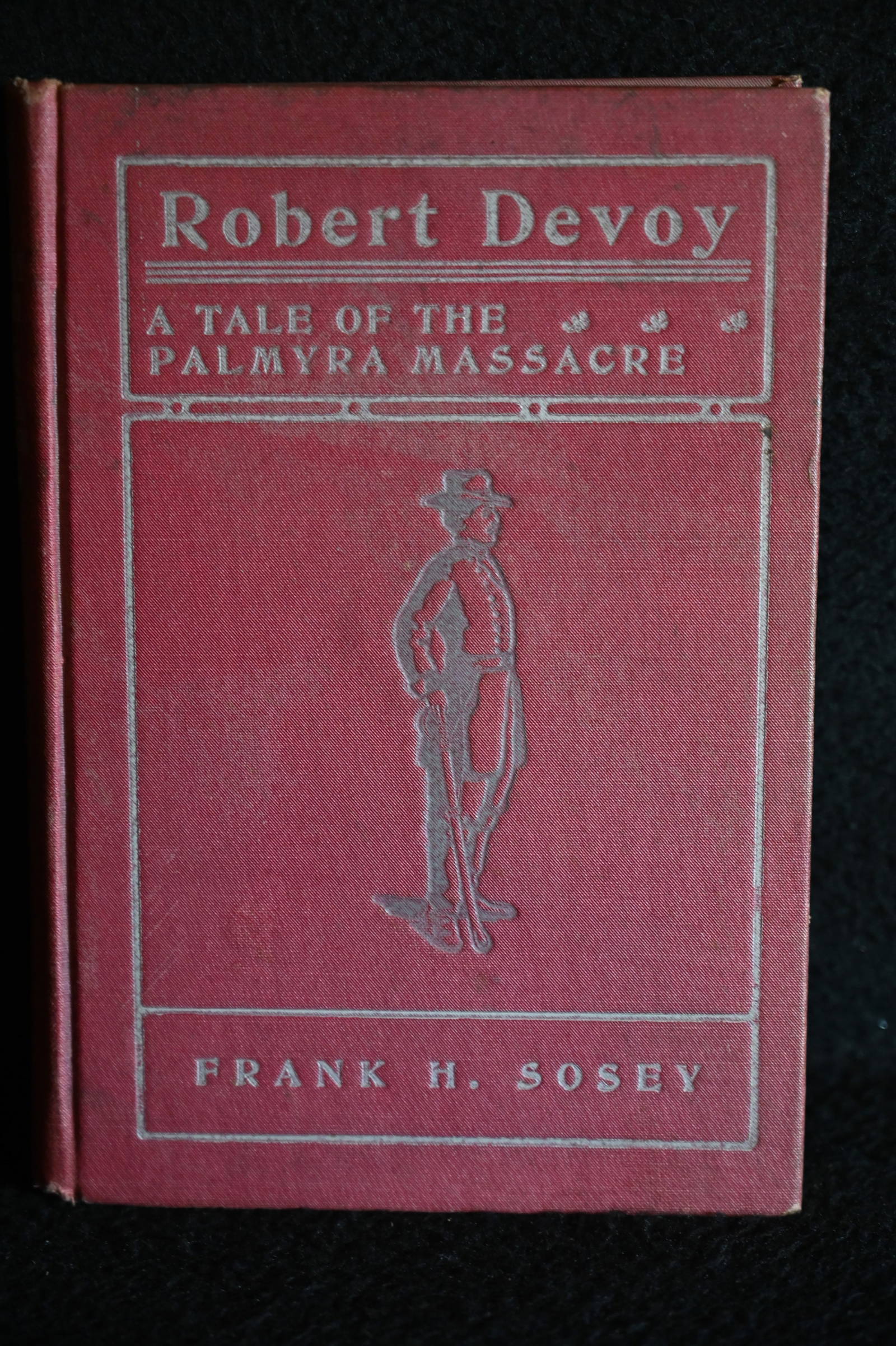A Tale Of The Palmyra Massacre Robert Devoy Frank H. Sosey Copyright ...