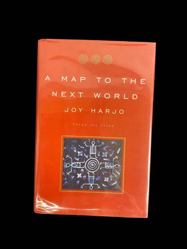 A Map To The Next World By Joy Harjo, 2000, 1st Edition Signed