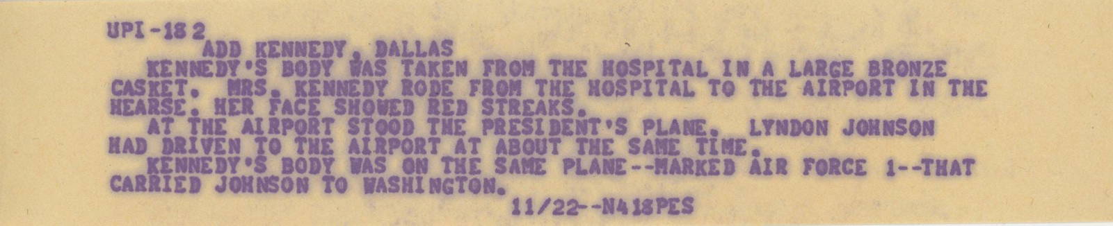 John F. Kennedy Assassination Teletype 11/22/63 Re. Report President's Casket Moved To Airport ...