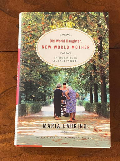 Old World Daughter, New World Mother By Maria Laurino Signed ...