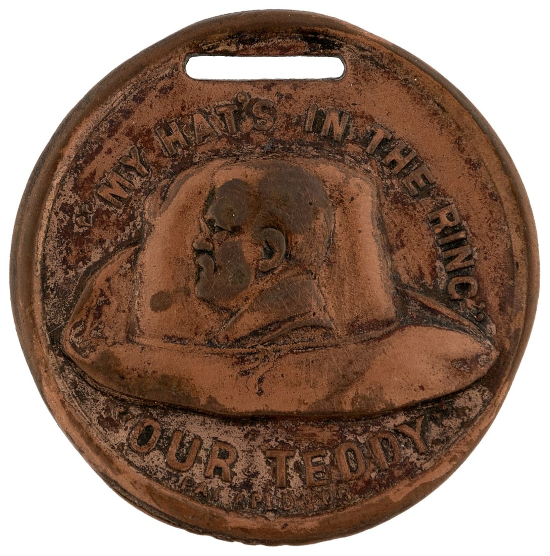 My Hat's In The Ring Our Teddy 1912 Roosevelt Portrait Watch Fob. Auction