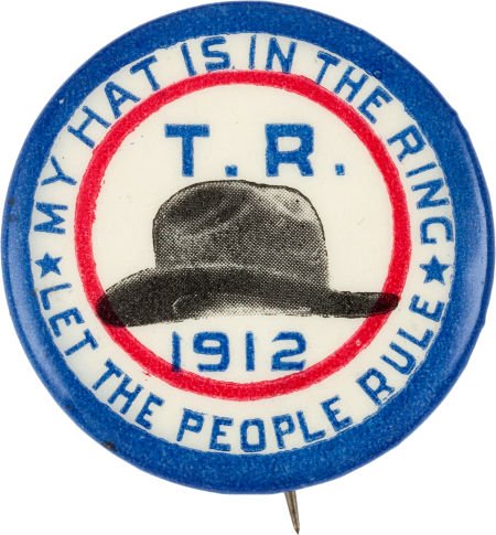 Theodore Roosevelt: Rare Hat In The Ring Button.