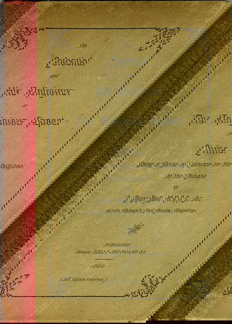 The Celestial And His Religions: Or The Religious Aspect In China. Hong ...